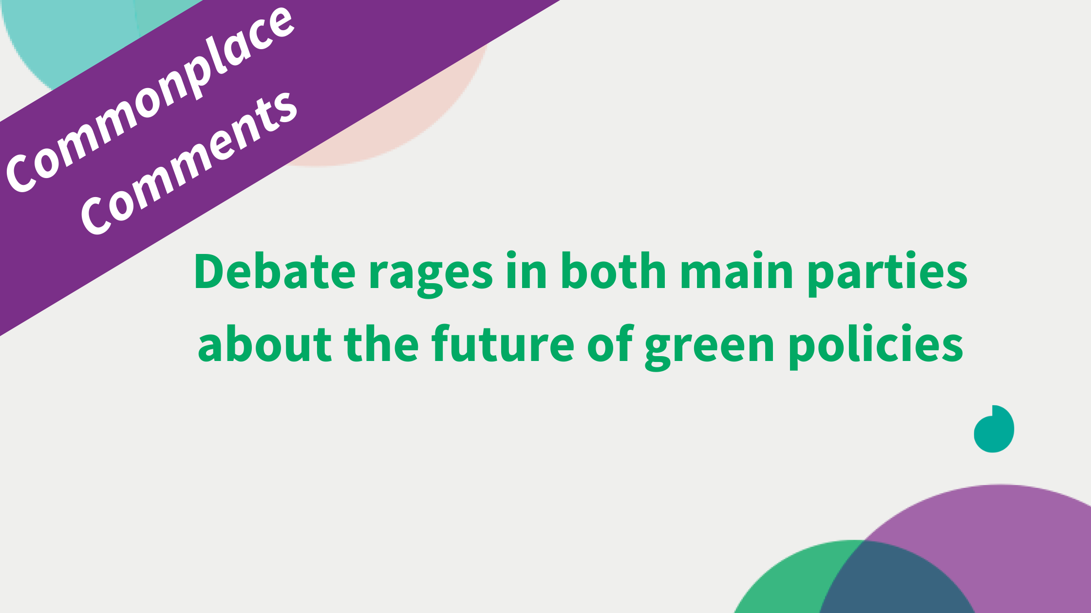 Debate rages in both main parties about the future of green policies