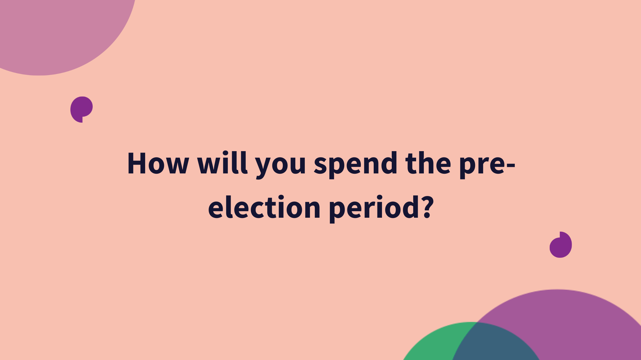 3 tips for the pre-election period