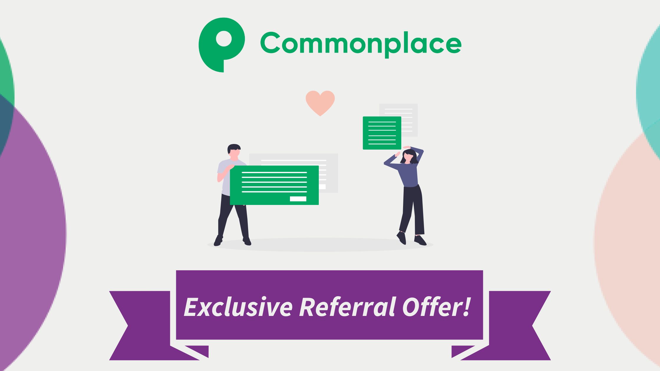 Commonplace Referral Offer | Enjoy the benefits by referring a friend